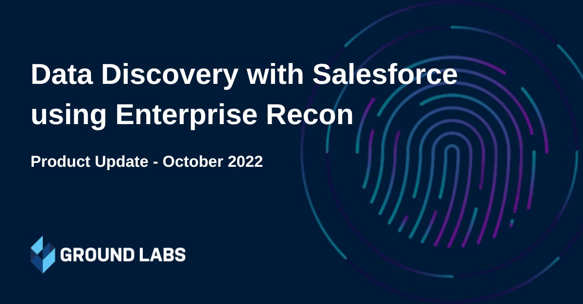 Enterprise Recon Supports Data Discovery In Salesforce | Ground Labs