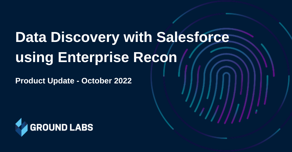 Enterprise Recon Supports Data Discovery In Salesforce | Ground Labs