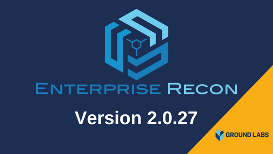 Features of Enterprise Recon 2.0.27 August release update